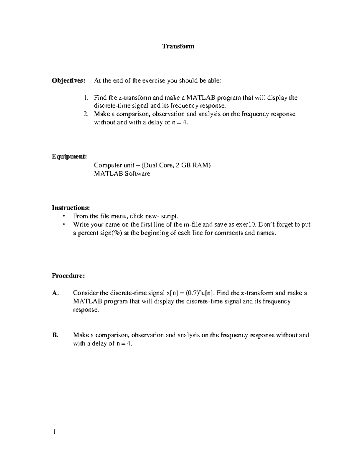 Digital Signal Processing Exercise 11 - Transform Objectives: At the end of the exercise you ...