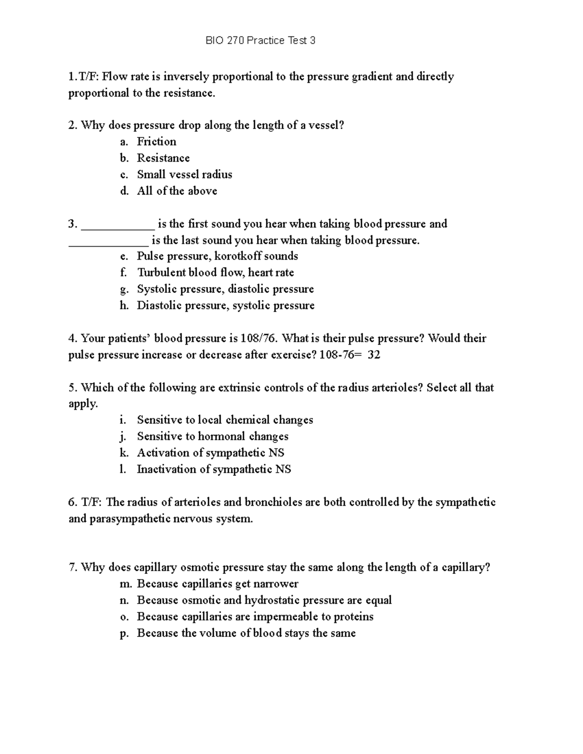 BIO 270 Practice Test 3 - 1/F: Flow rate is inversely proportional to ...