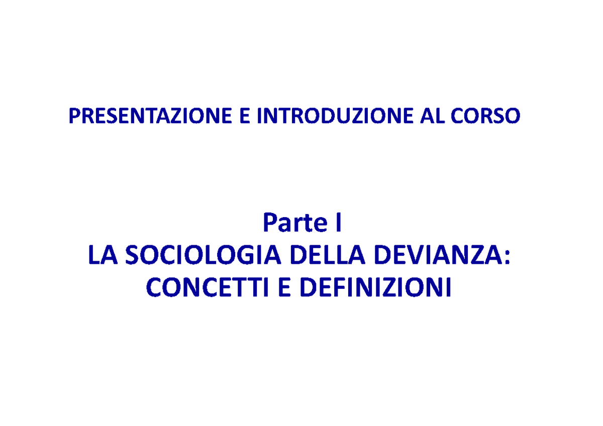 1. La sociologia della devianza. 2020 21 Introduzione e definizioni - Parte I LA SOCIOLOGIA ...