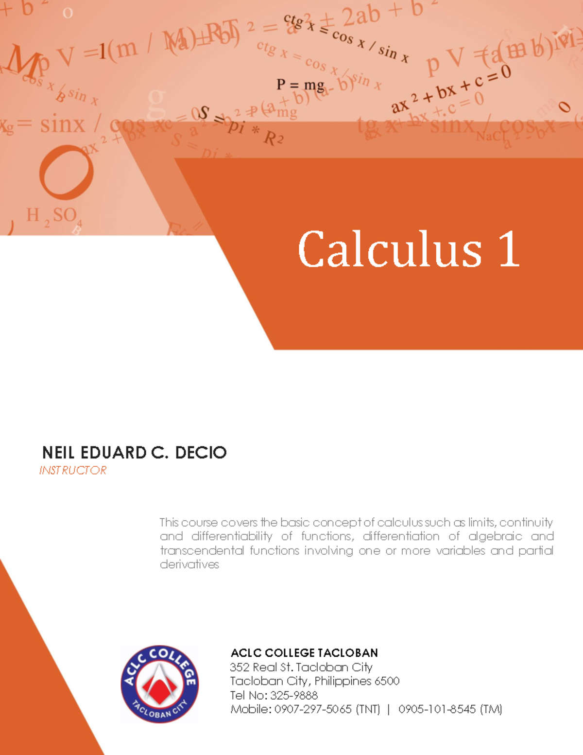 Calculus 1 - NEIL EDUARD C. DECIO INSTRUCTOR Calculus 1 This course ...