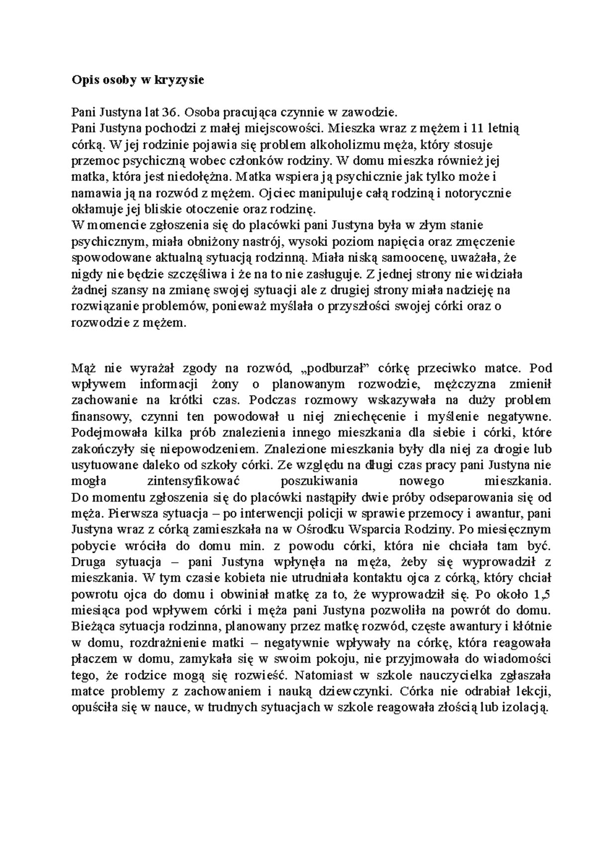 Opis osoby w kryzysie psychologia - Opis osoby w kryzysie Pani Justyna lat 36. Osoba pracująca ...