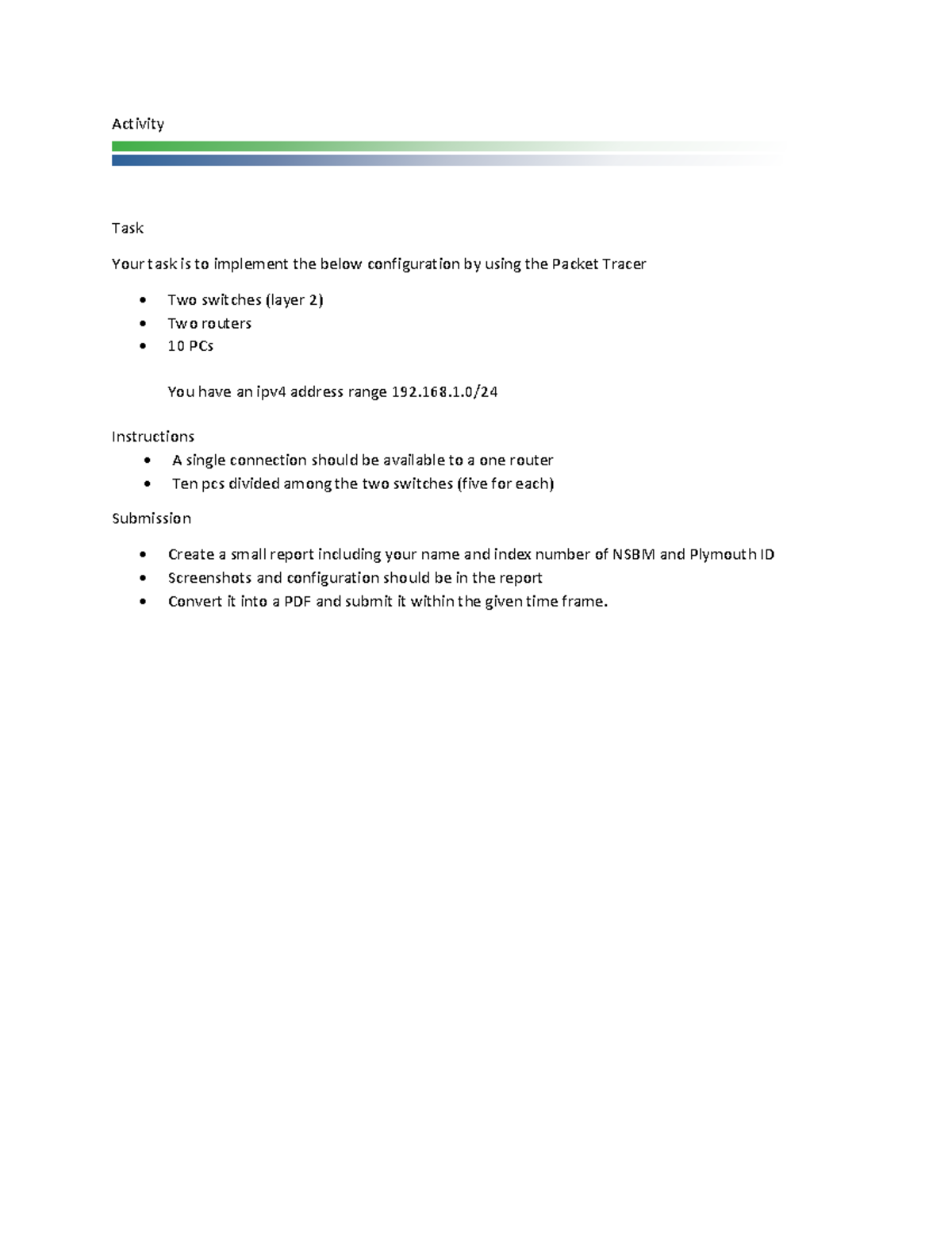 Activity 01 packet tracer - Activity Task Your task is to implement the ...