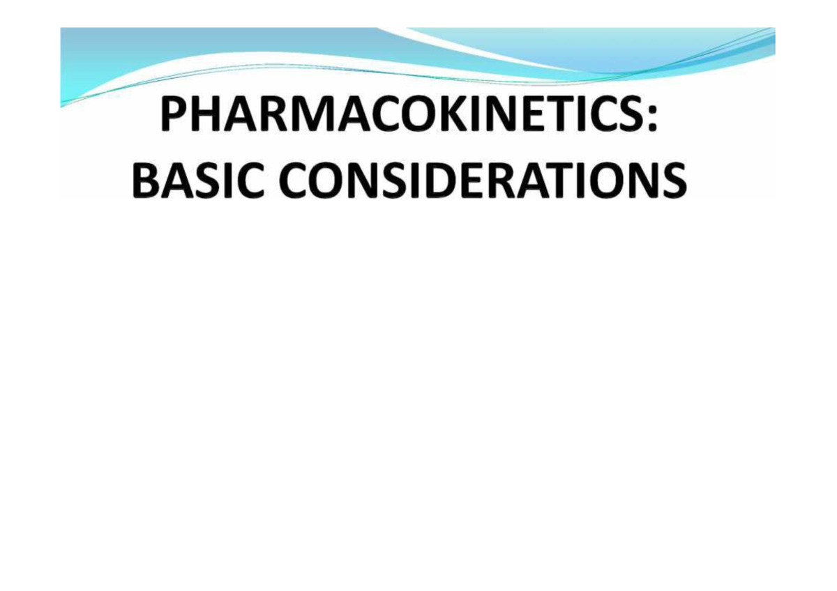 Pk Basic consideration - INTRODUCTION TO PHARMACOKINETICS ####### The ...