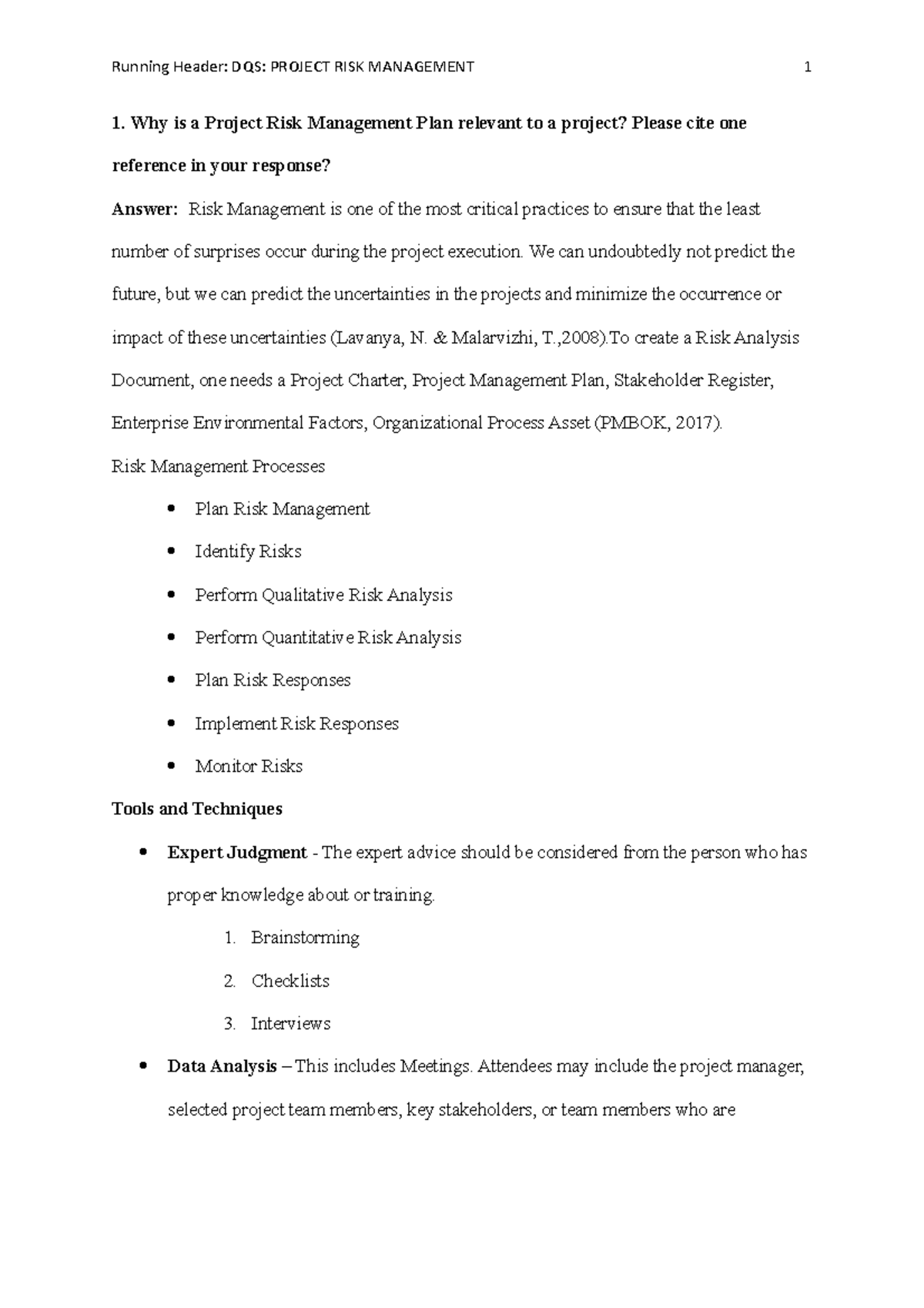 DQs Risk Management - Running Header: DQS: PROJECT RISK MANAGEMENT 1 1. Why is a Project Risk ...