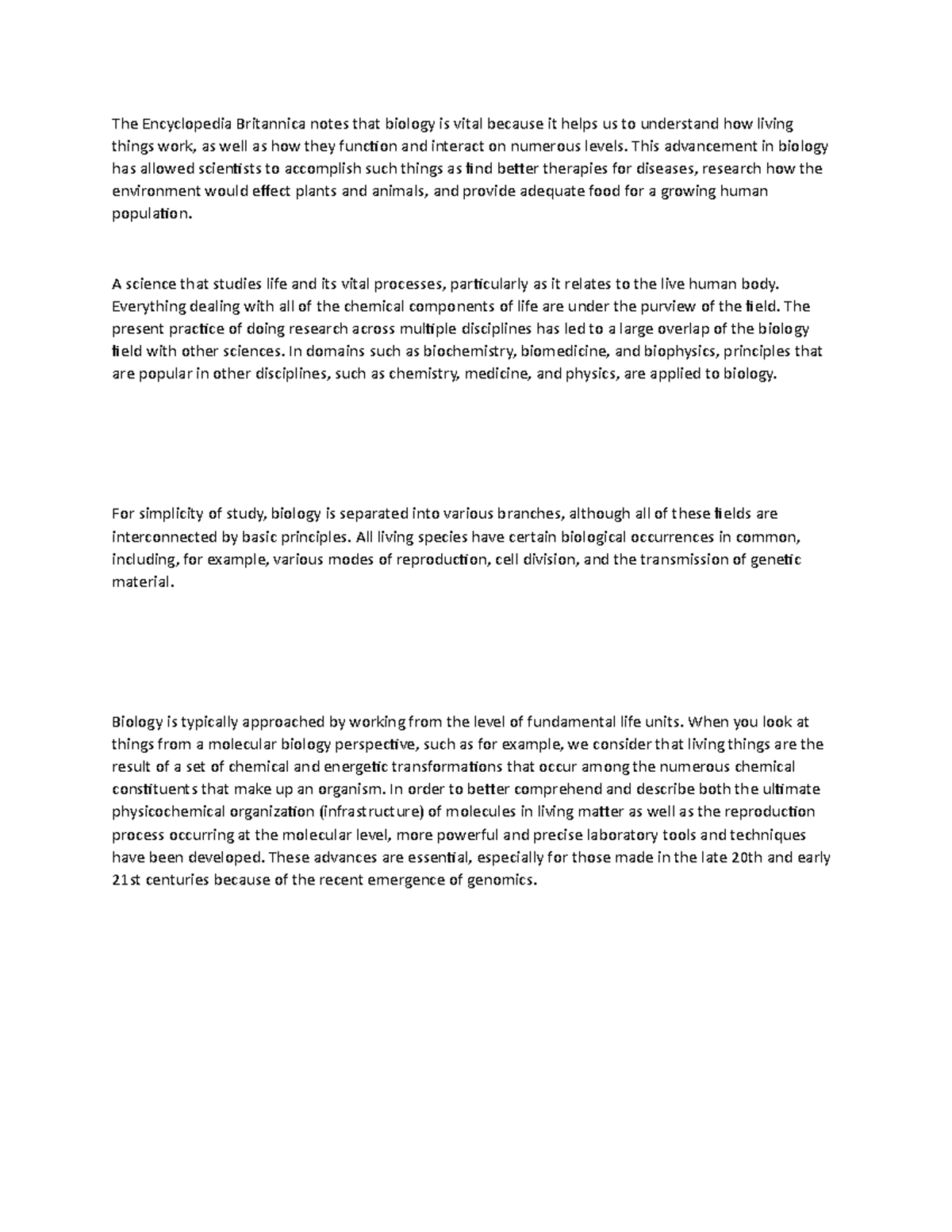 The Encyclopedia Britannica notes that biology is vital because it ...