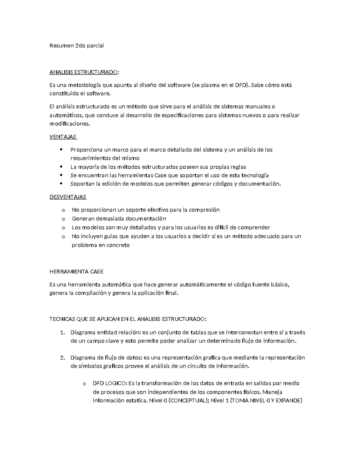 Resumen 2do parcial - Resumen 2do parcial ANALISIS ESTRUCTURADO: Es una metodología que apunta ...