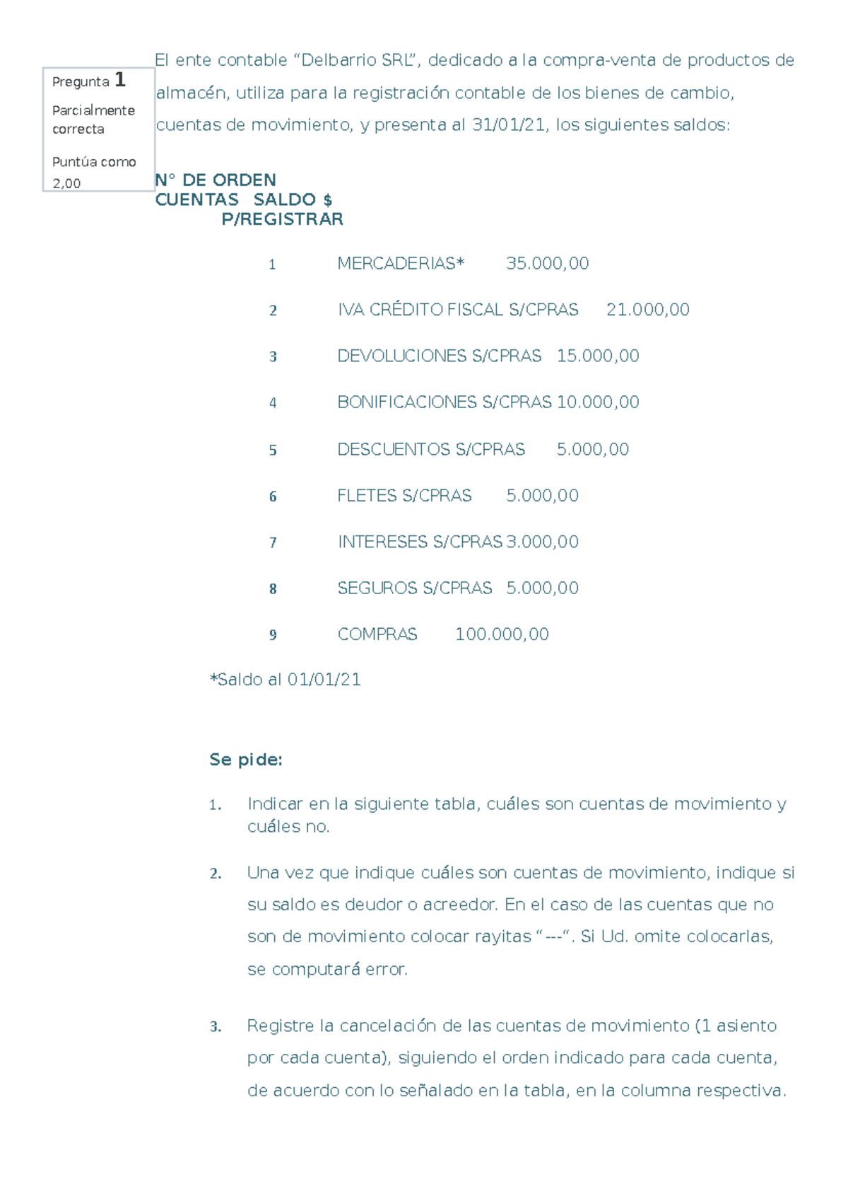 Parciales contabilidad 062544 - El ente contable “Delbarrio SRL ...