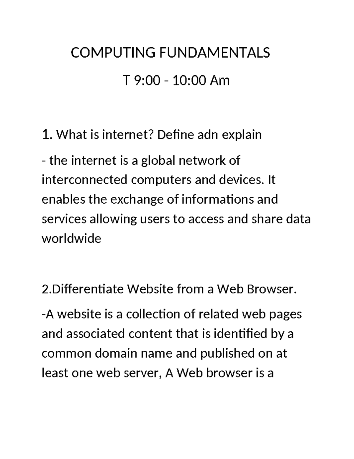 Computing- Fundamental - COMPUTING FUNDAMENTALS T 9:00 - 10:00 Am 1. What is internet? Define ...