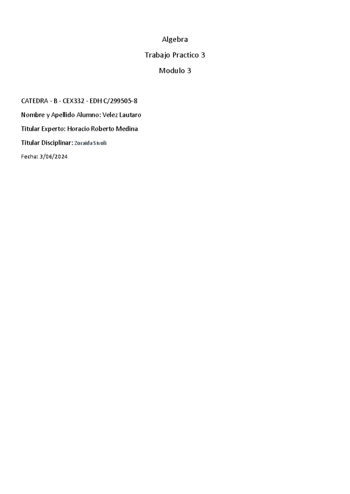 TP3 Algebra - Tp 3 - Algebra Trabajo Practico 3 Modulo 3 CATEDRA - B - CEX332 - EDH C/299505- 8 ...