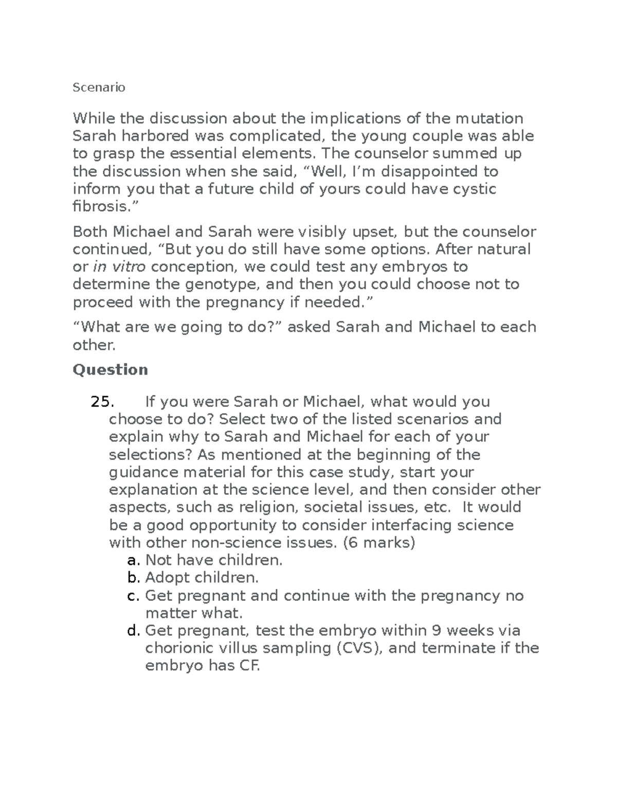 BIOL 102 CASE study part 6 - Scenario While the discussion about the ...
