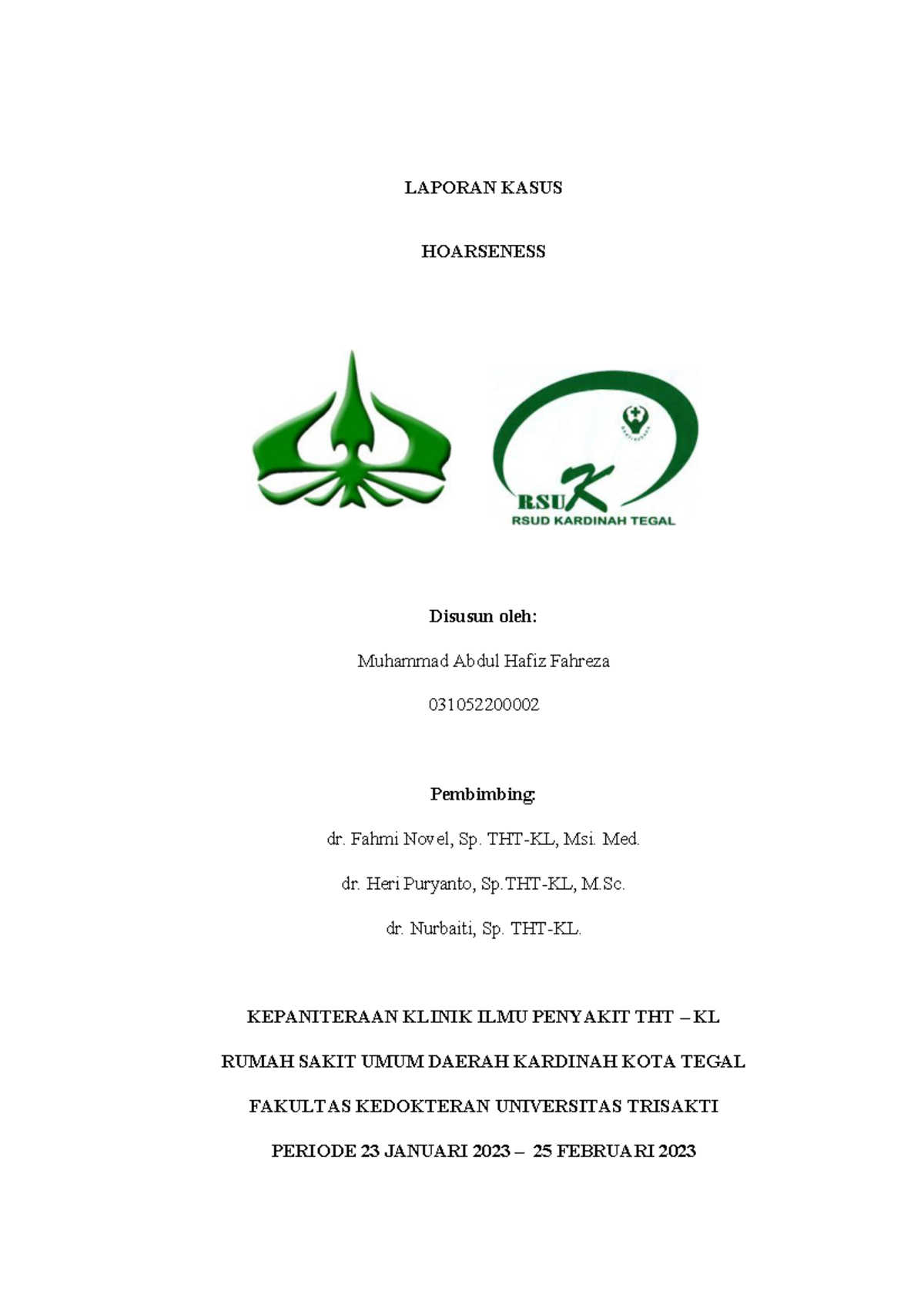 Lapsus Farrel THT - Kasus - LAPORAN KASUS HOARSENESS Disusun oleh: Muhammad Abdul Hafiz Fahreza ...