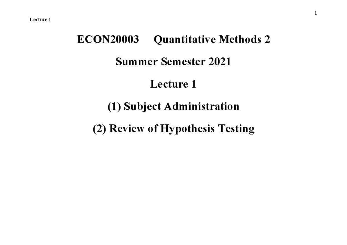 Lecture 1 - ECON20003 Quantitative Methods 2 Summer Semester 2021 Lecture 1 (1) Subject - Studocu