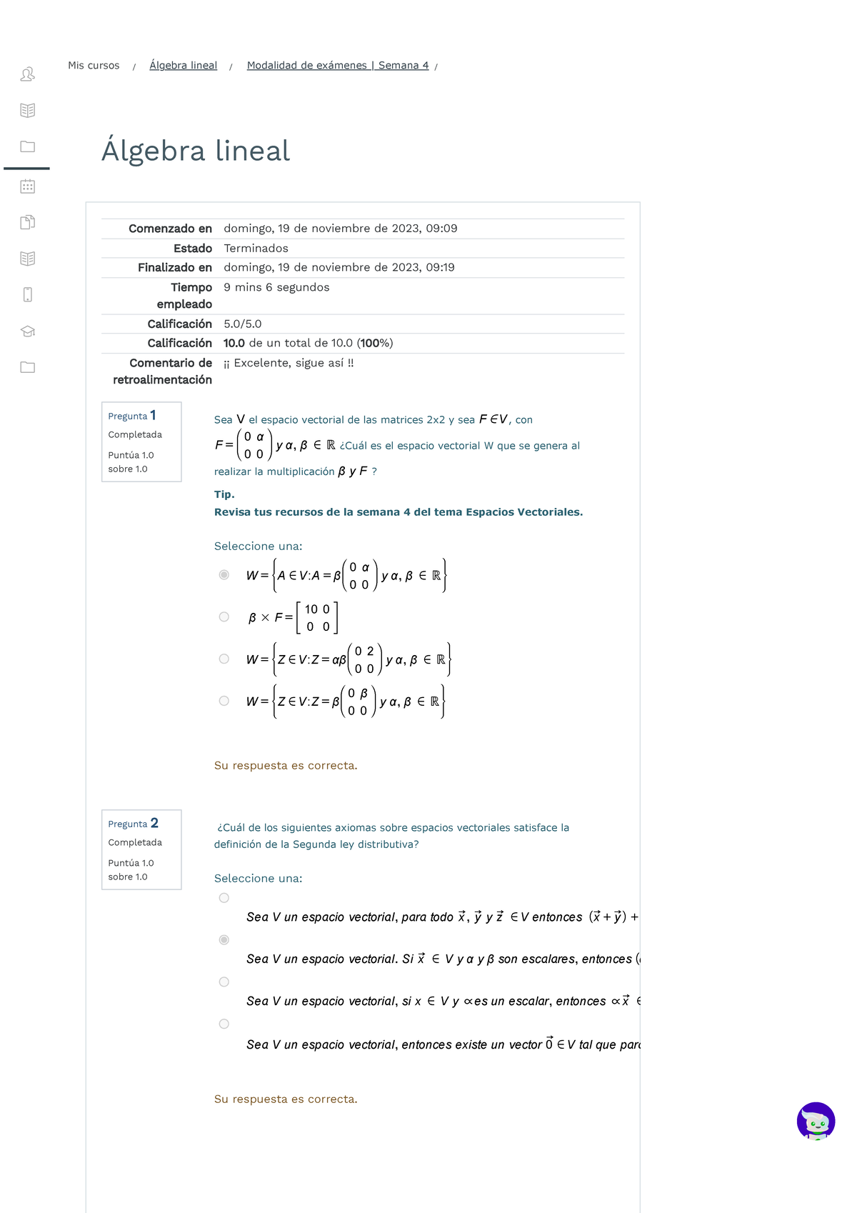 Modalidad de exámenes Semana 4 Algebra lineal - Álgebra lineal Pregunta 1 Completada Puntúa 1 ...