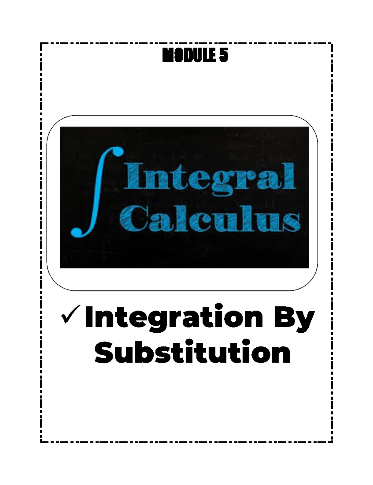 Integral Calculs-Module 5a - Calculus 1 - MODULE 5 Integration By ...