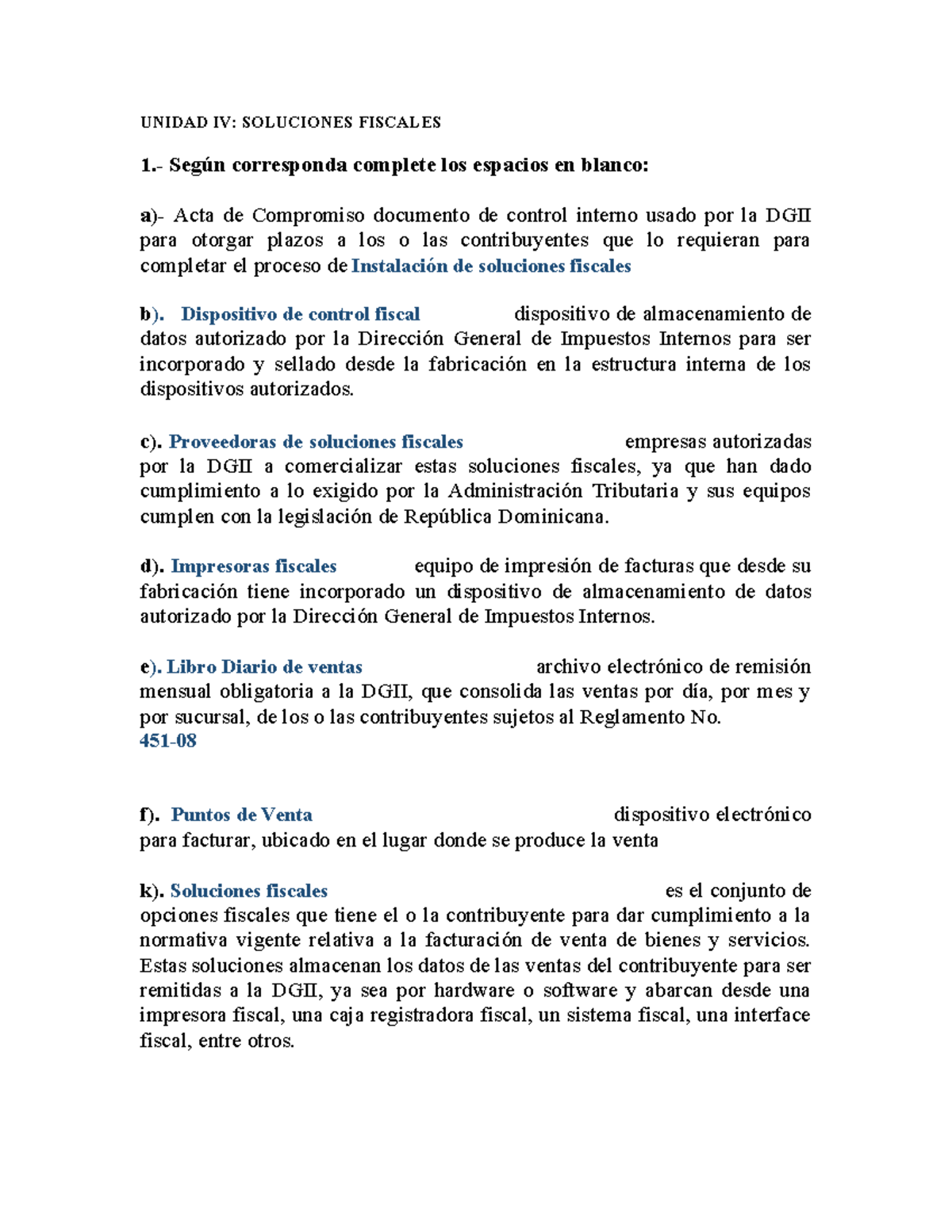 Práctica unidad IV - UNIDAD IV: SOLUCIONES FISCALES 1.- Según corresponda complete los espacios ...