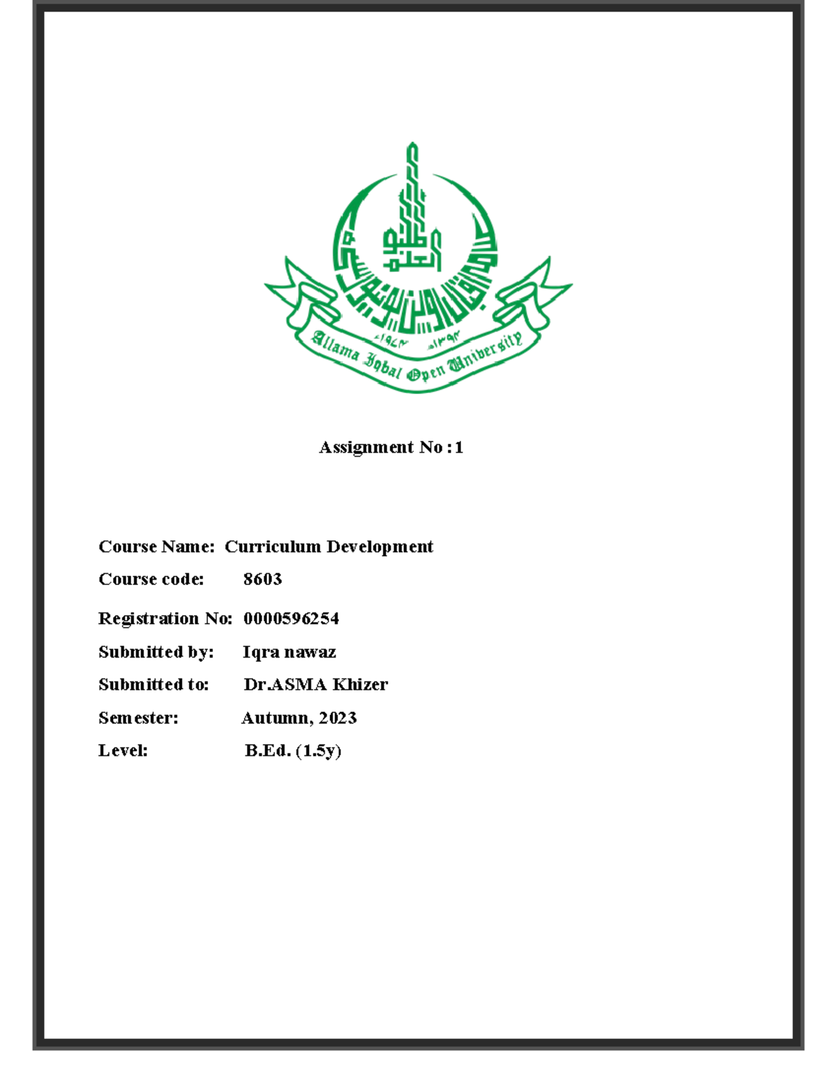8601 assignment - Assignment No : Course Name: Curriculum Development Course code: 8603 ...