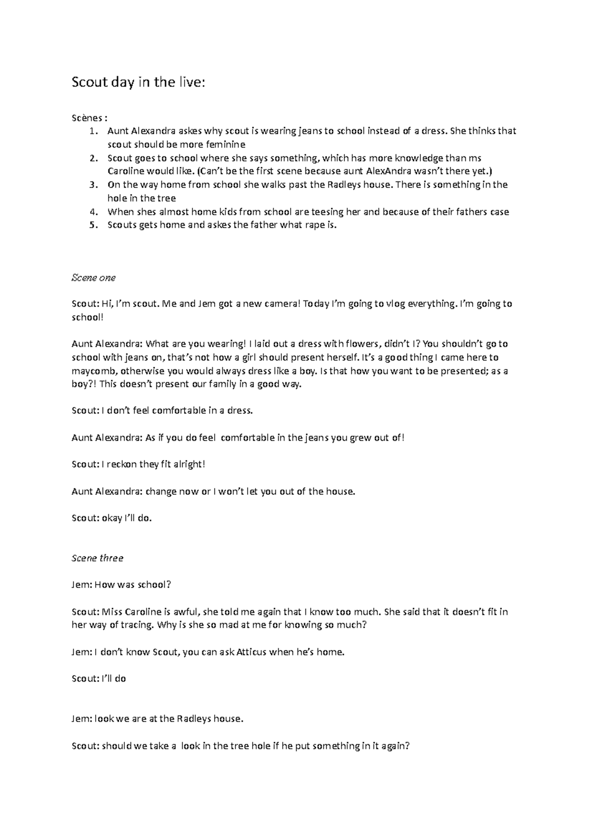 Script TKAM - Scout day in the live: Scènes : 1. Aunt Alexandra askes ...
