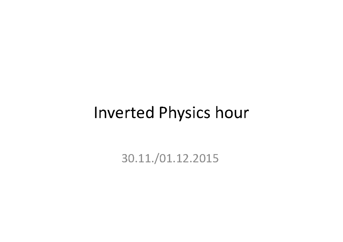 Inverted Physics hour 06, 30 - Inverted Physics hour 30.11./01. Themen ...
