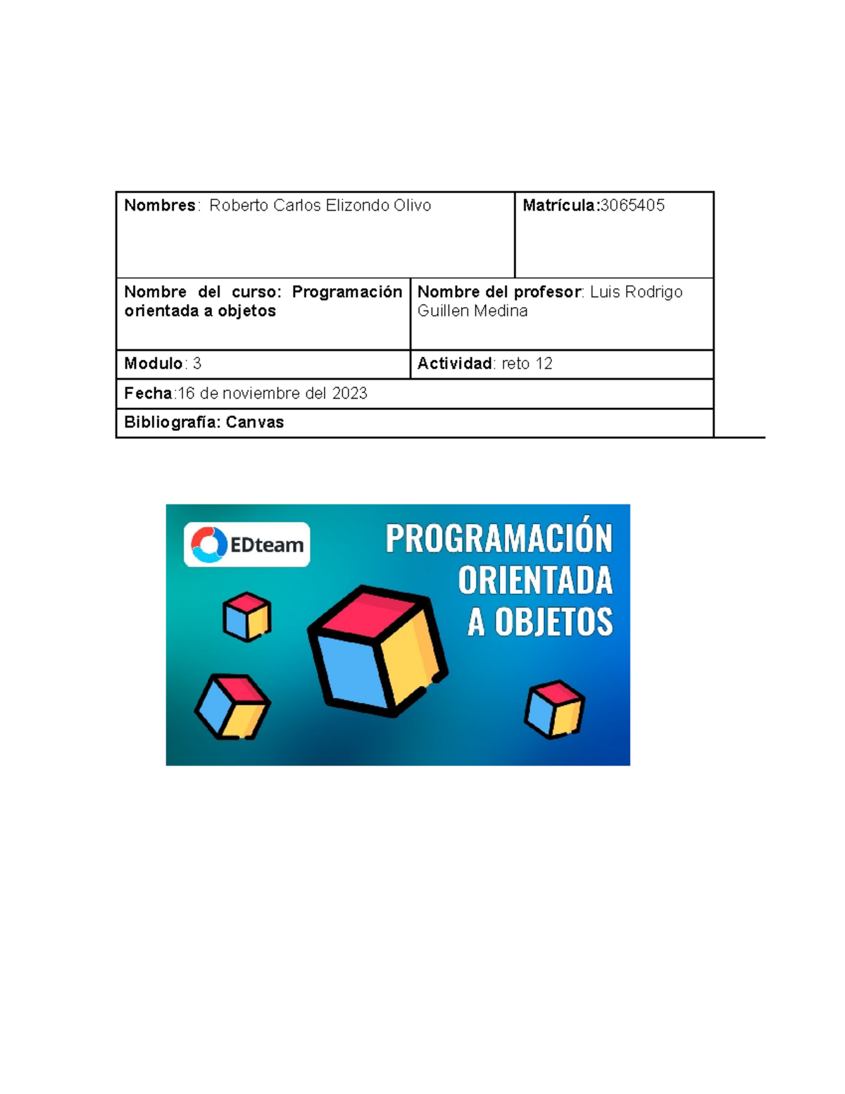 Poo12 - tarea n12 - Nombres: Roberto Carlos Elizondo Olivo Matrícula ...
