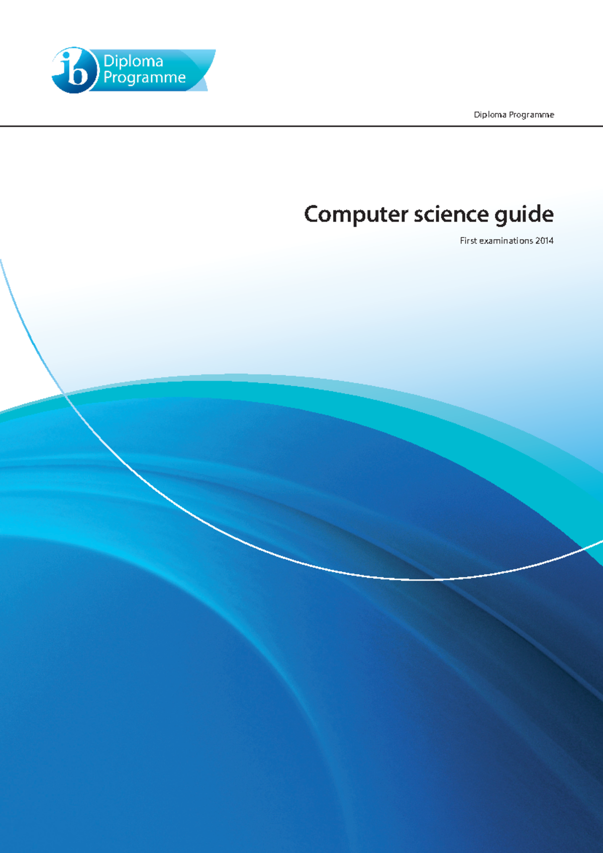 IB Comp Science Guide - Computer science guide First examinations 2014 ...