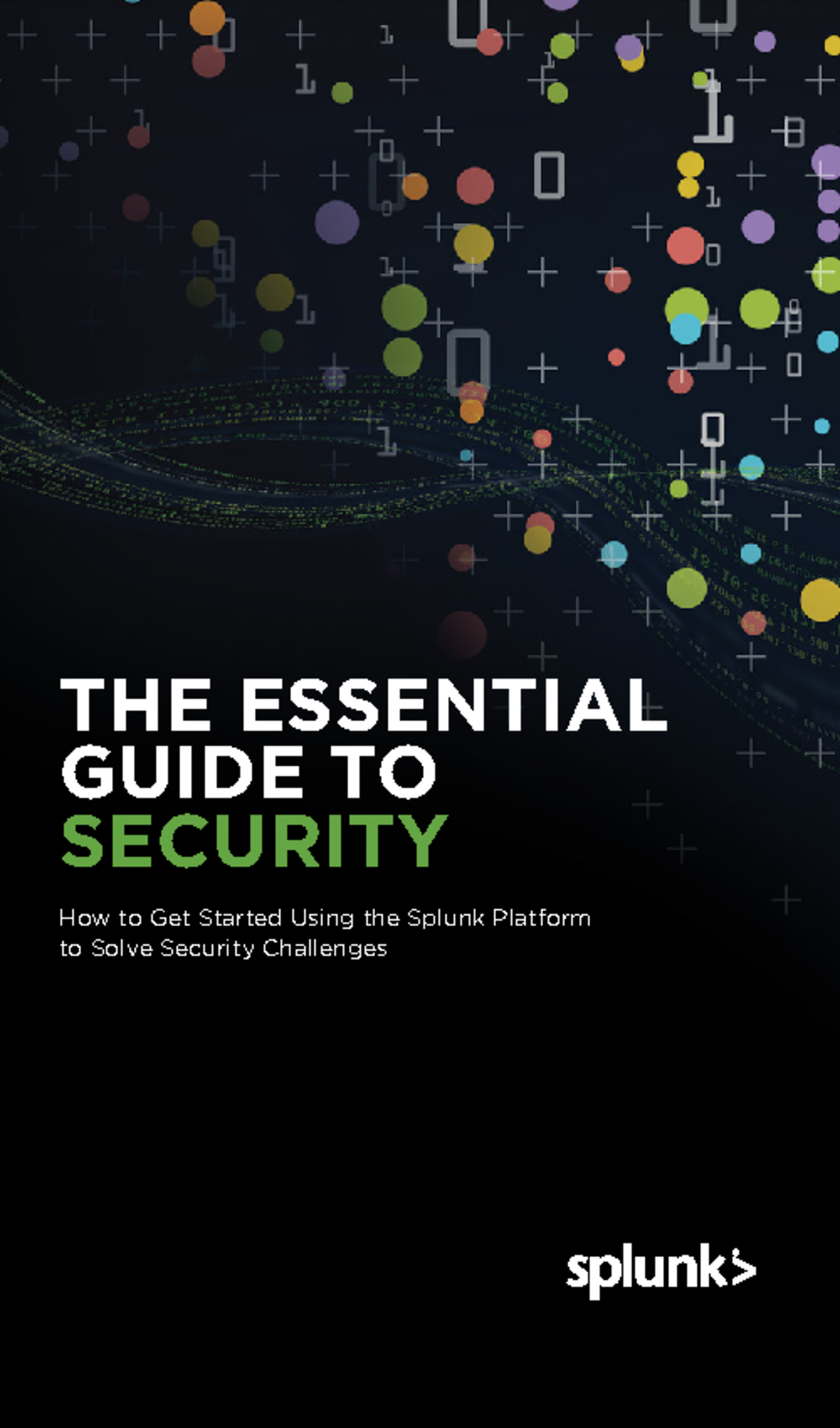 Essential Guideto Security-Splunk-ES - THE ESSENTIAL GUIDE TO SECURITY ...