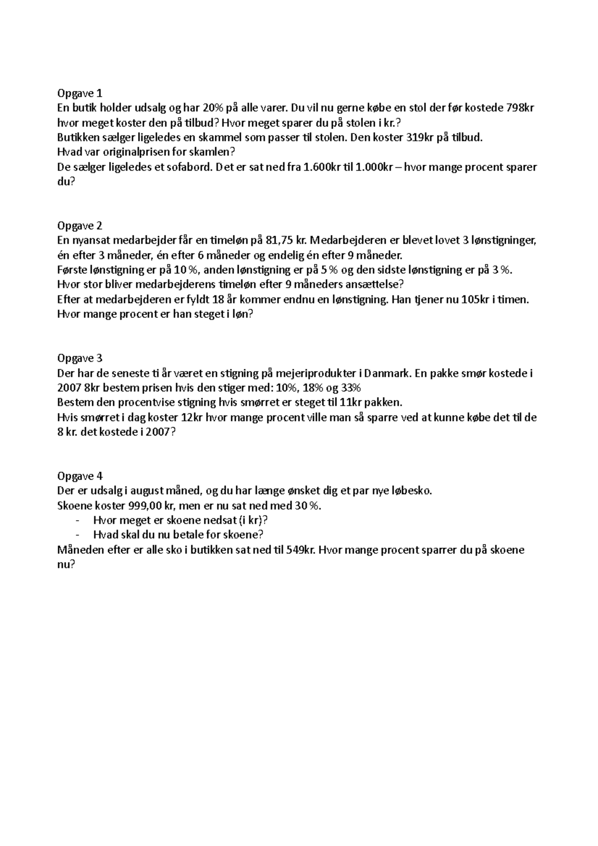 Procentregning - Opgave 1 En butik holder udsalg og har 20% på alle ...