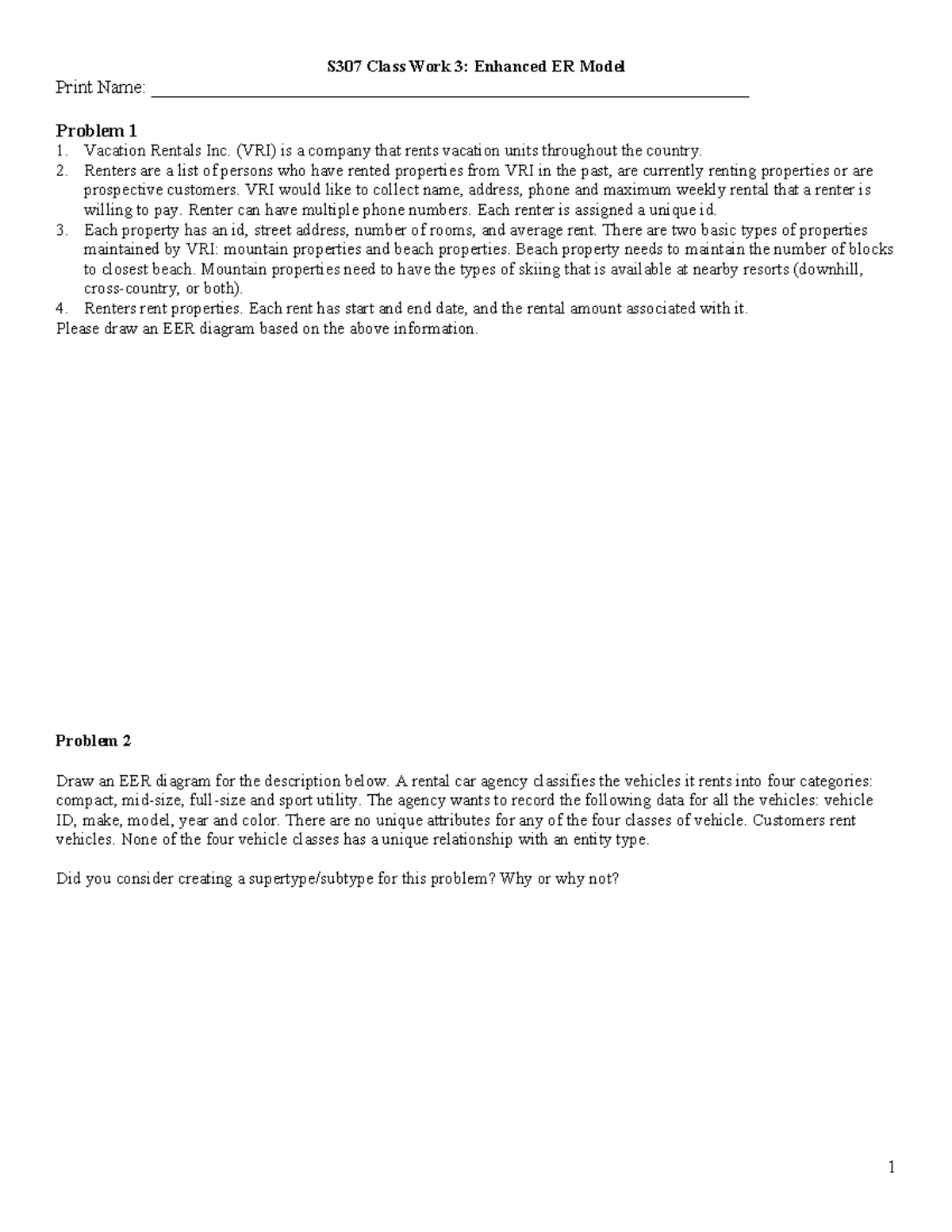 CW 3 eer - cw 3 - S307 Class Work 3: Enhanced ER Model Print Name: - Studocu