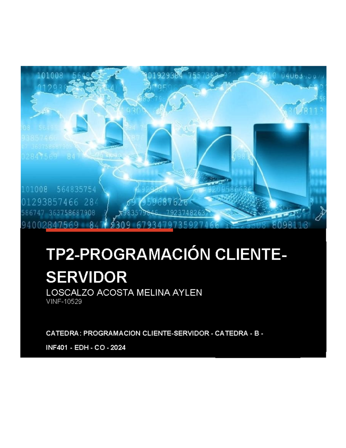 Trabajo Práctico N2 - TP2-PROGRAMACIÓN CLIENTE- SERVIDOR LOSCALZO ACOSTA MELINA AYLEN VINF ...