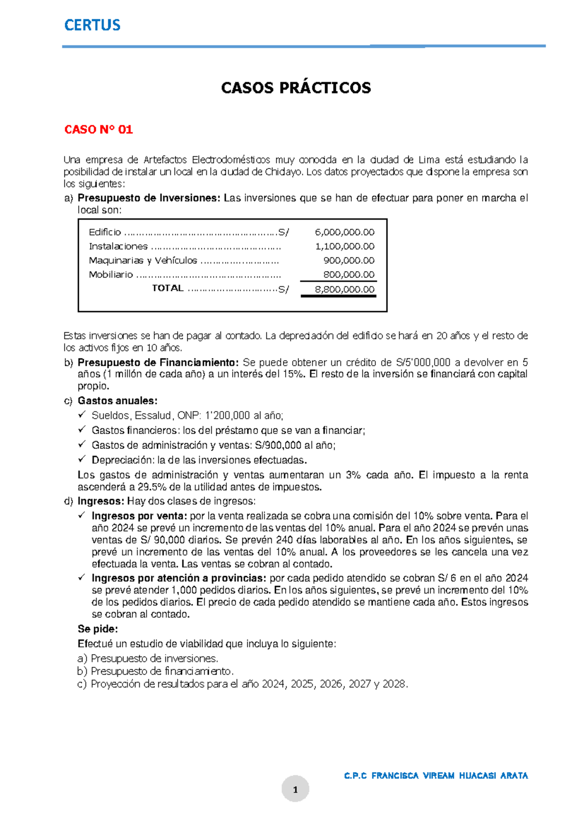 CASO Practicos 1 - CERTUS C.P FRANCISCA VIREAM HUACASI ARATA 1 CASOS PRÁCTICOS CASO N° 01 Una ...
