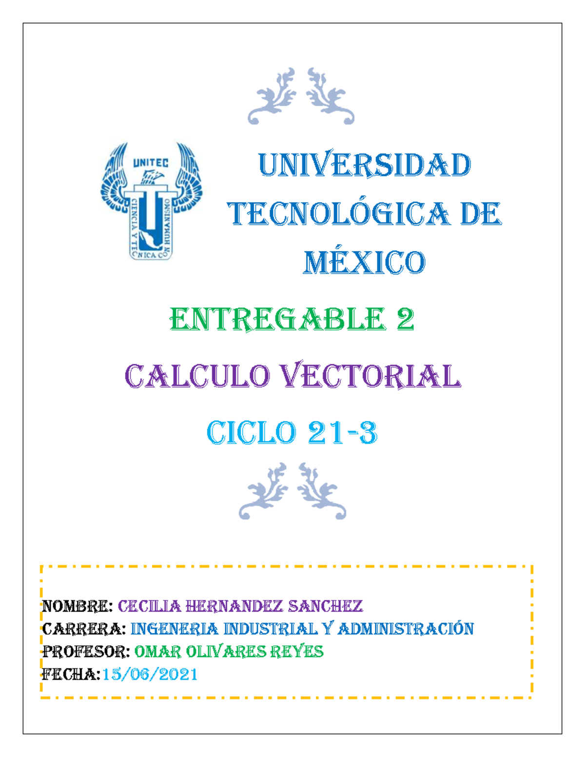 Calculo Vectorial- Entregable 2 - Universidad tecnológica de México ENTREGABLE 2 CALCULO ...