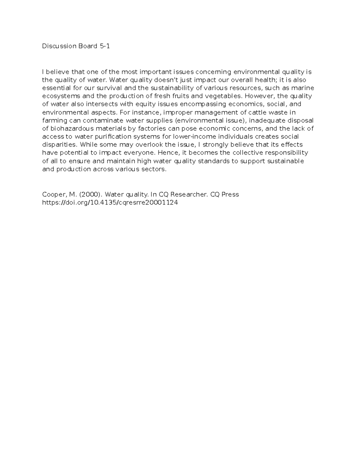 Discussion Board IDS 150 5-1 - Discussion Board 5- I believe that one of the most important ...