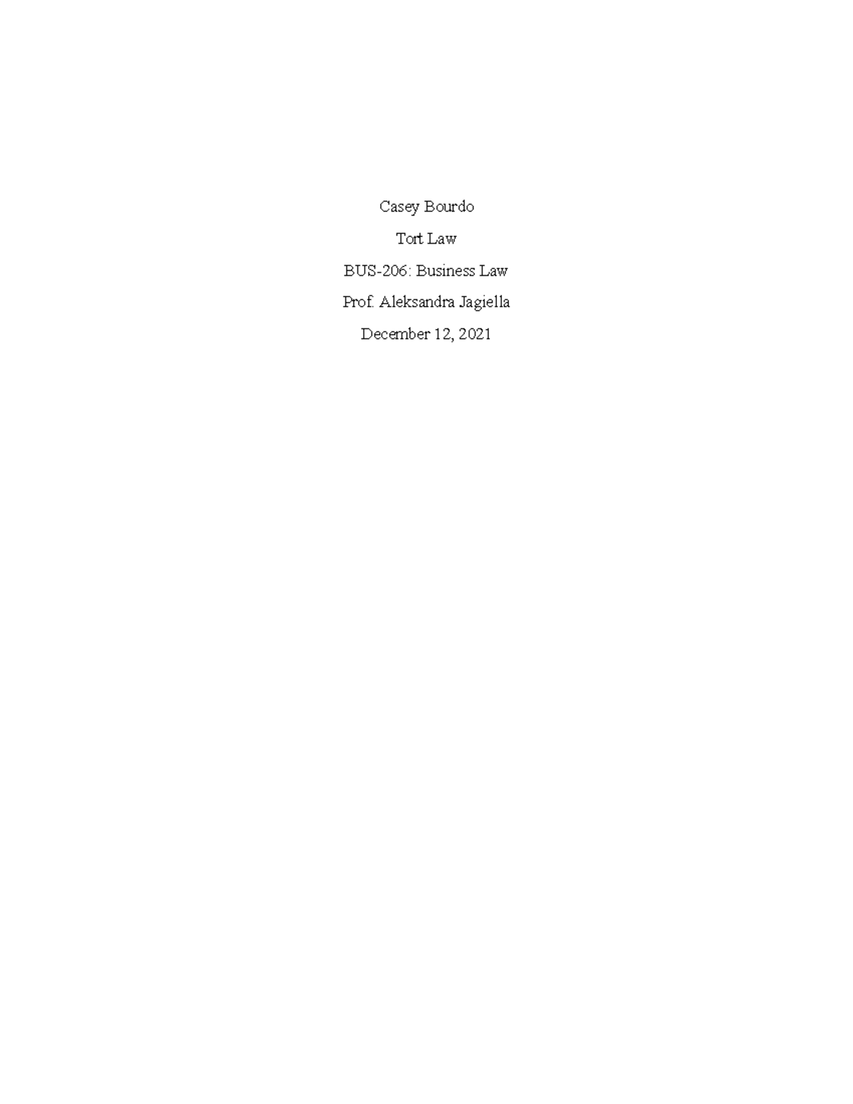 Tort Law assignment - Casey Bourdo Tort Law BUS-206: Business Law Prof ...
