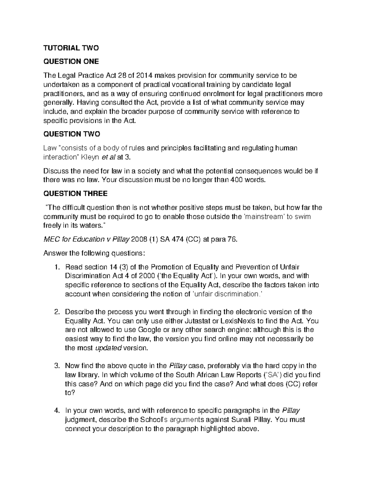 Tutorial 2 - TUTORIAL TWO QUESTION ONE The Legal Practice Act 28 of 2014 makes provision for ...