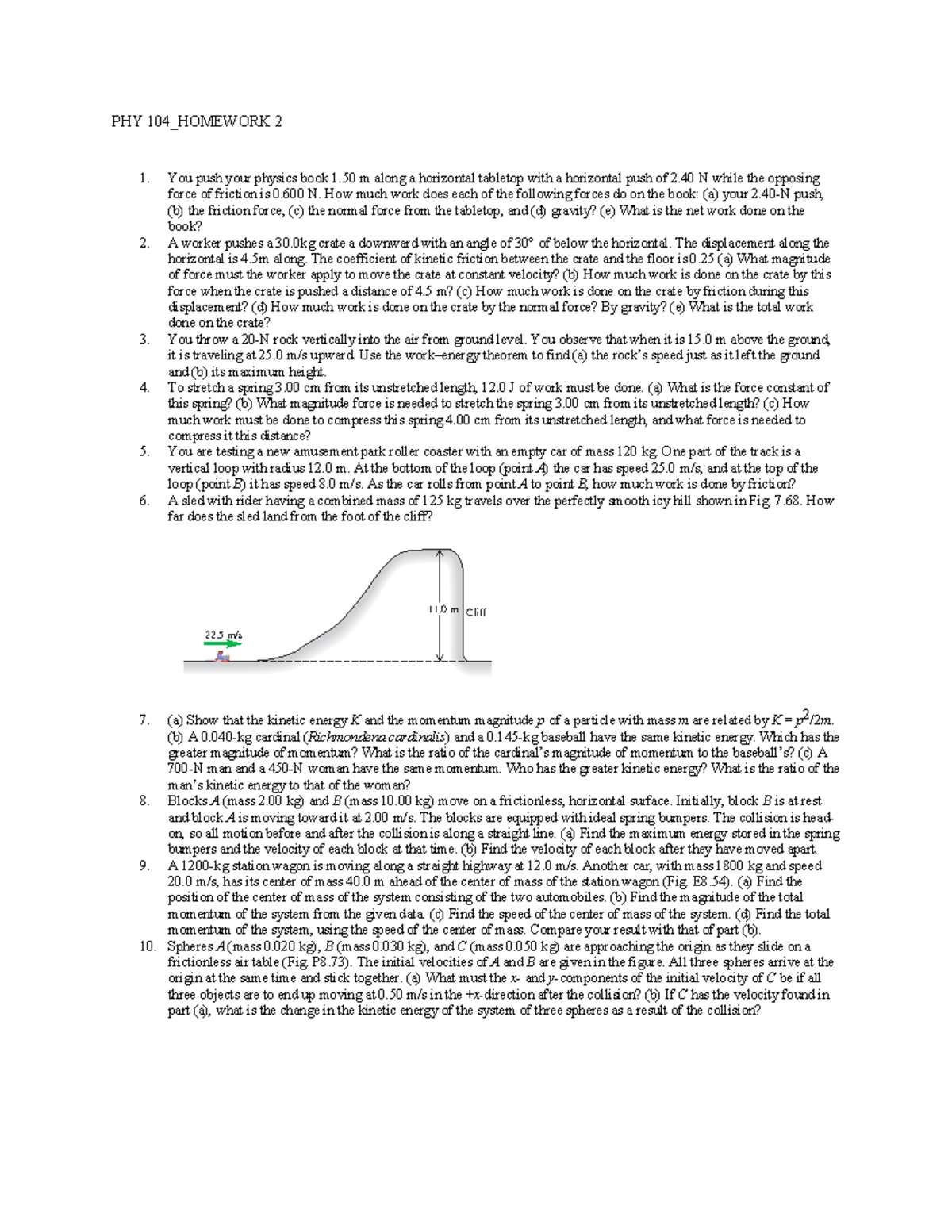 PHY 104 HW 2 - homework questions - PHY 104_HOMEWORK 2 1. You push your ...