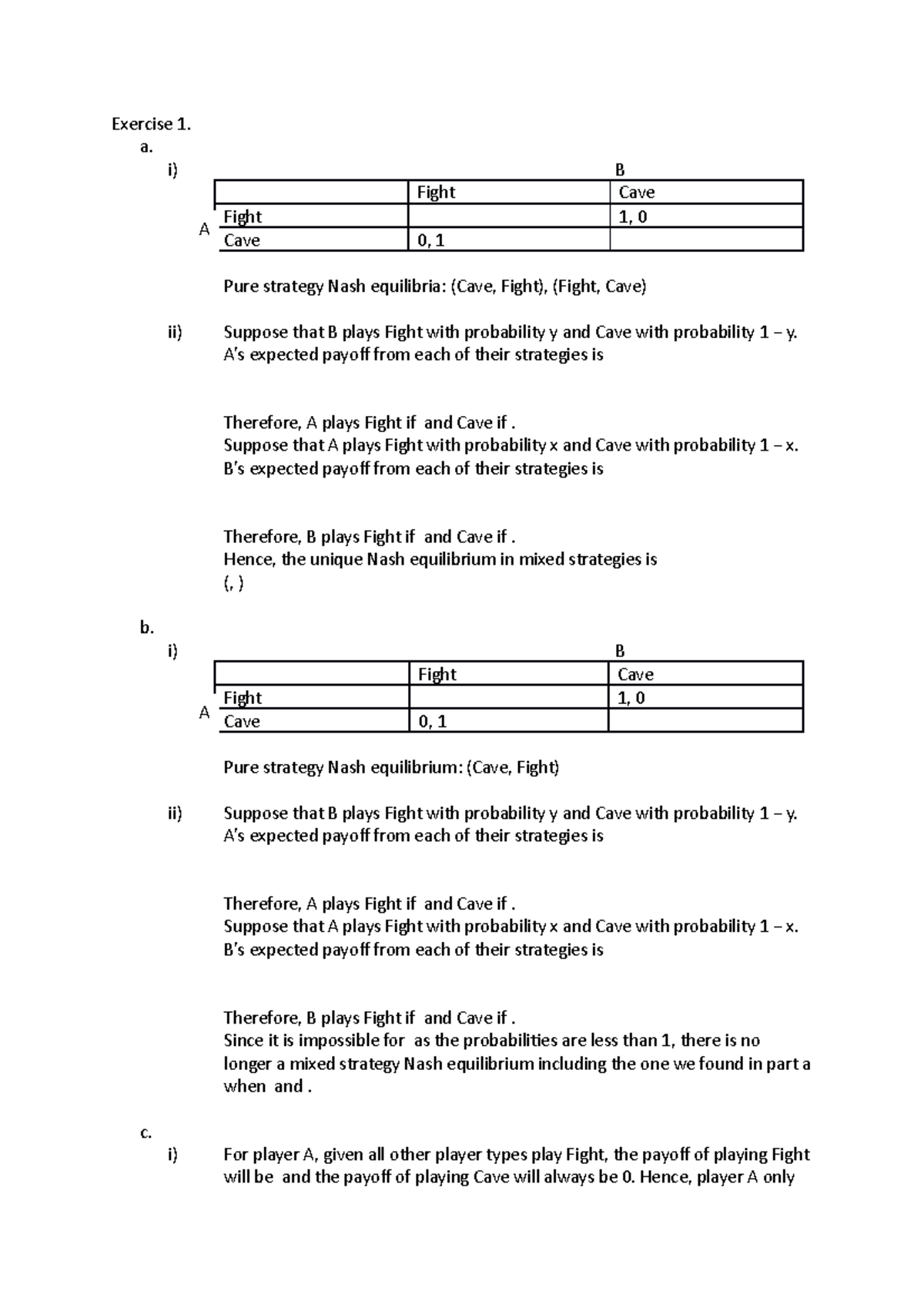 Econ2112 PS5 - problem set 5 - Exercise 1. a. i) B Fight Cave Fight 1, 0 Cave 0, 1 Pure strategy ...