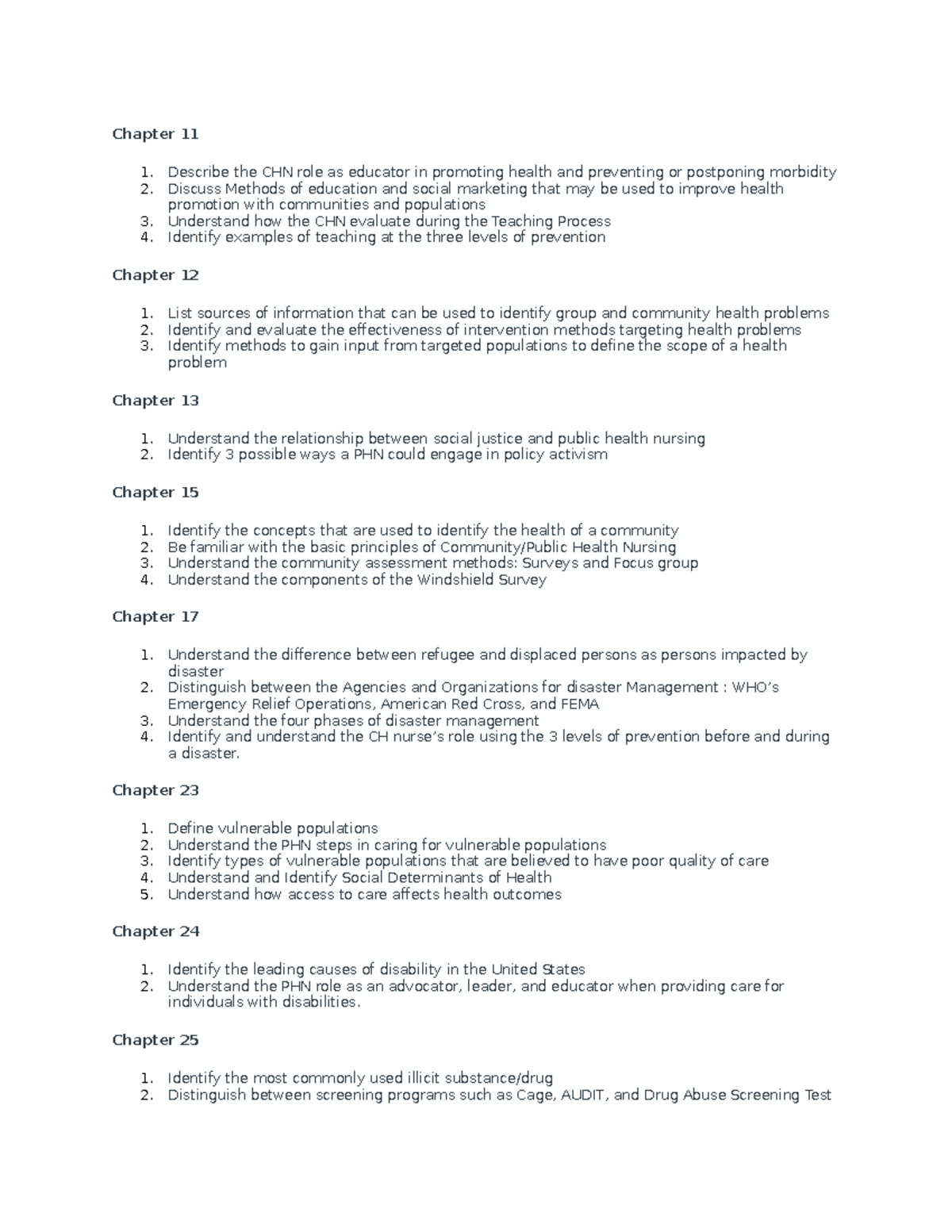 Exam 2 CHM - Chapter 11 1. Describe the CHN role as educator in promoting health and preventing ...