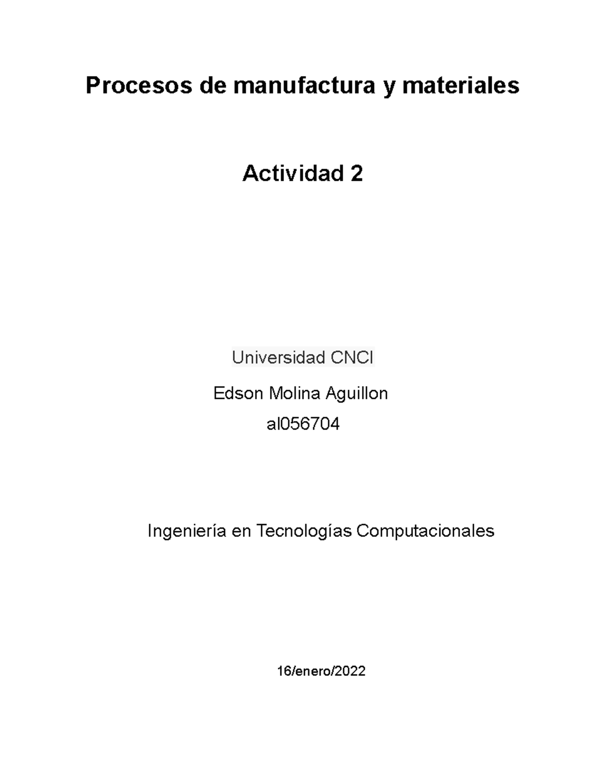 Actividad 2 manufactura - Procesos de manufactura y materiales Actividad 2 Universidad CNCI ...