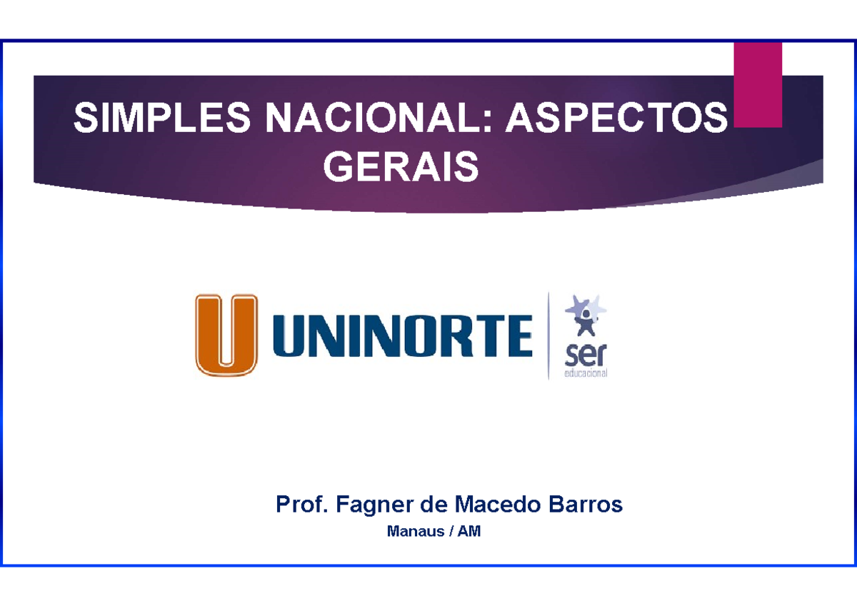 AULA 01 - Simples Nacional - SIMPLES NACIONAL: ASPECTOS GERAIS Prof ...