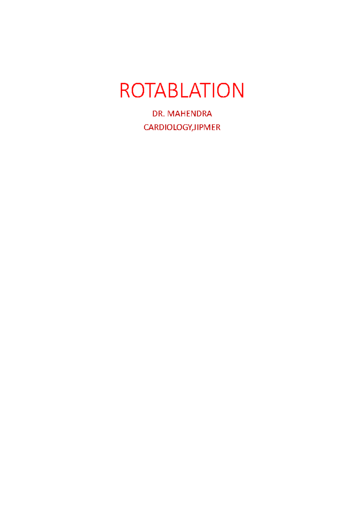 What is rotablation - ROTABLATION DR. MAHENDRA CARDIOLOGY,JIPMER ...