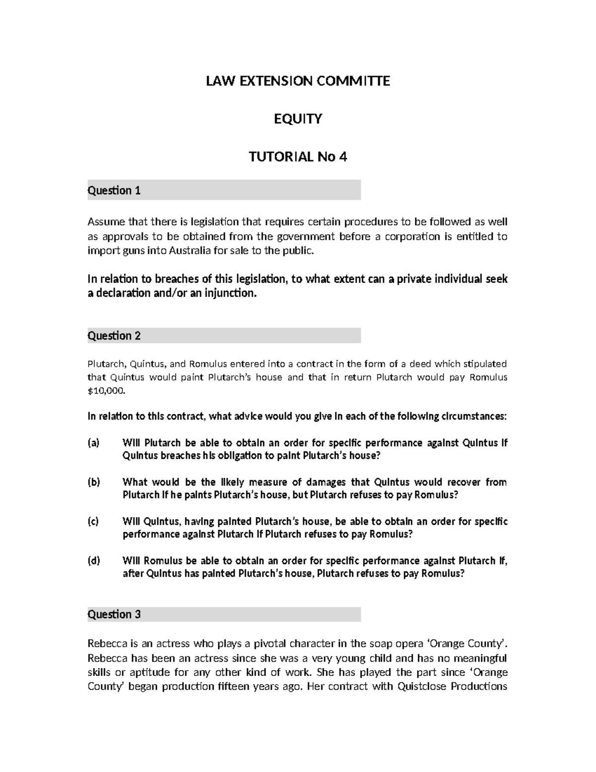 Equity LPAB Tutorial No 4 - LAW EXTENSION COMMITTE EQUITY TUTORIAL No 4 Question 1 Assume that ...