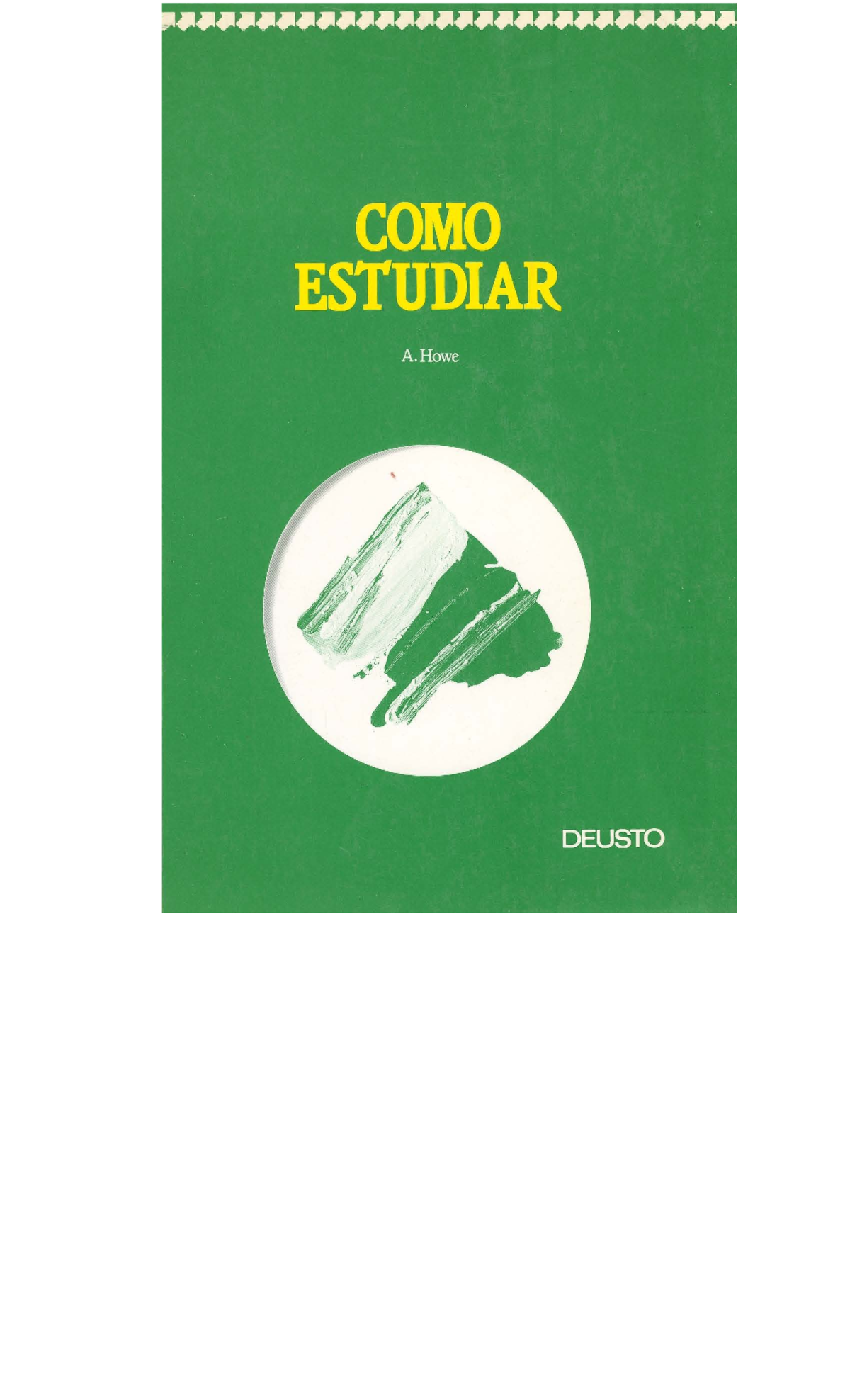 Como estudiar el estudiante - COMO ESTUDIAR A. Howe DEUSTO COMO ESTUDIAR A. Howe DEUSTO Cómo ...