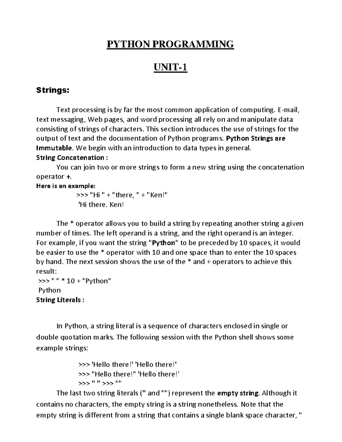 Python full - PYTHON PROGRAMMING UNIT- 1 Strings: Text processing is by far the most common ...