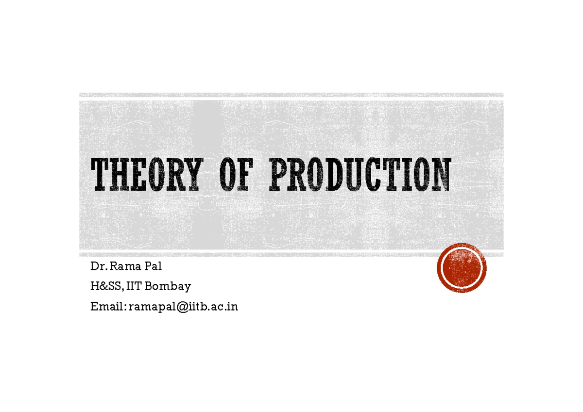 05 1 Production - Dr. Rama Pal H&SS, IIT Bombay Email: ramapal@iitb ...