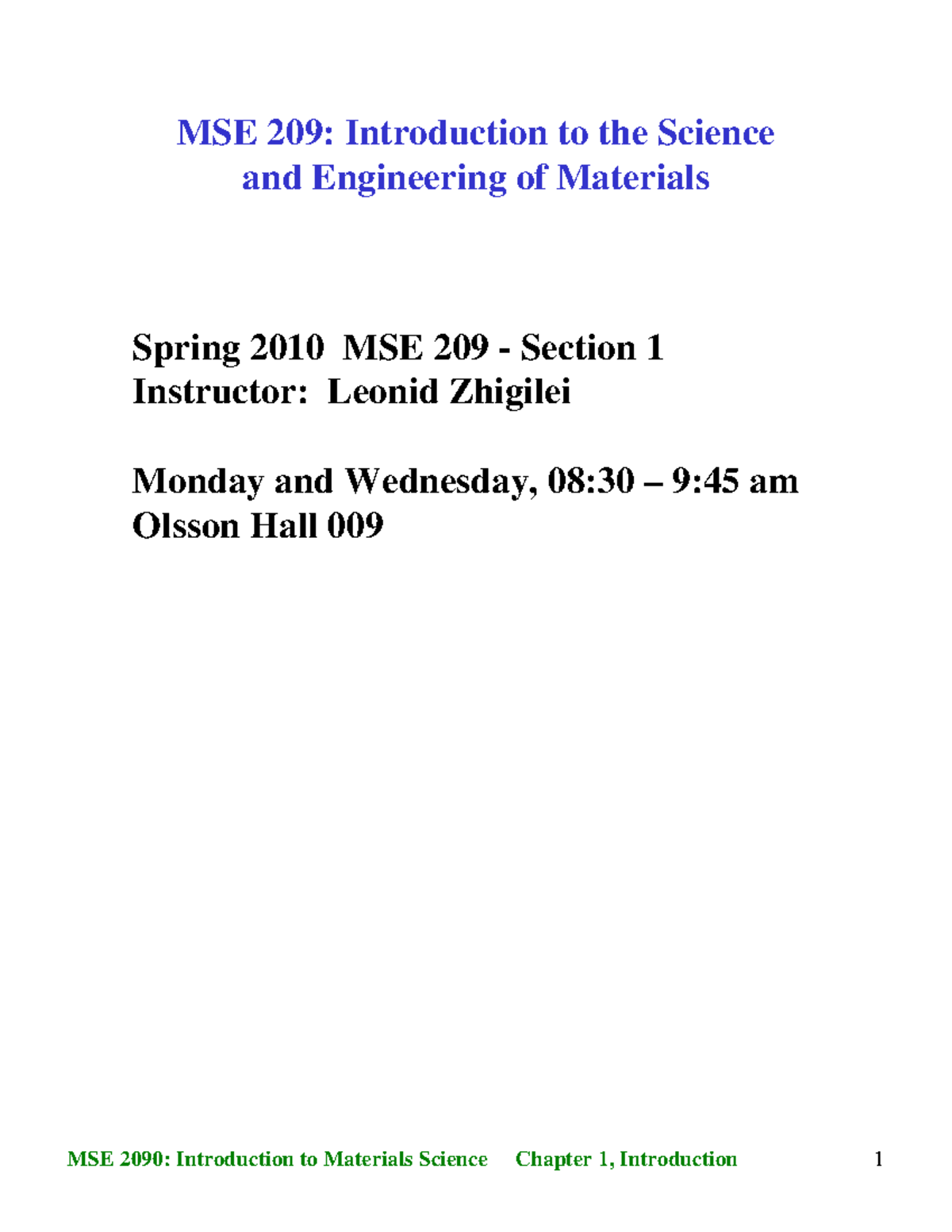 Chapter 1 - Material Engineering - Spring 2010 MSE 209 - Section 1 Instructor: Leonid Zhigilei ...