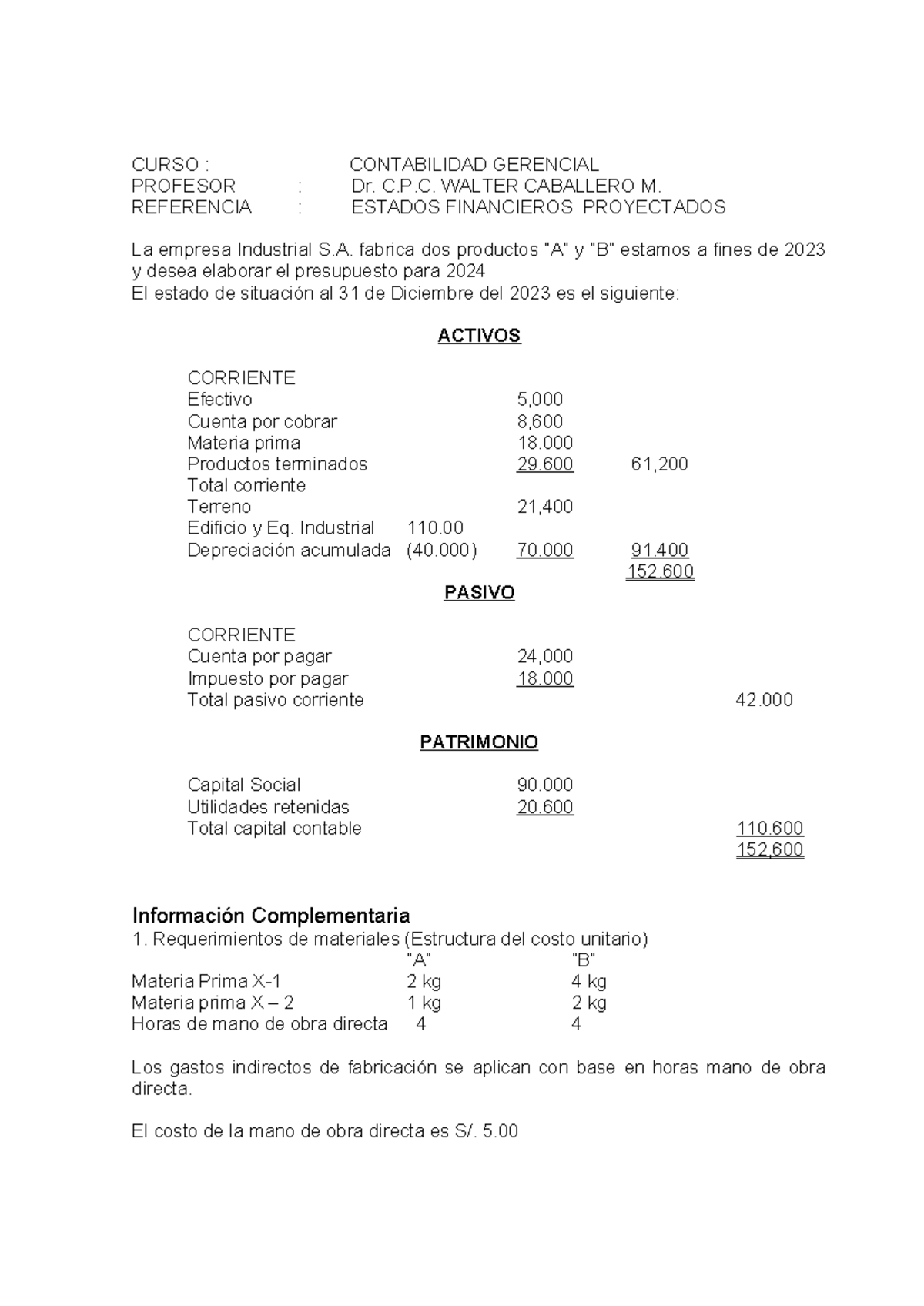 1er. CASO Practico DE Presupuestos (5) - CURSO : CONTABILIDAD GERENCIAL PROFESOR : Dr. C.P ...