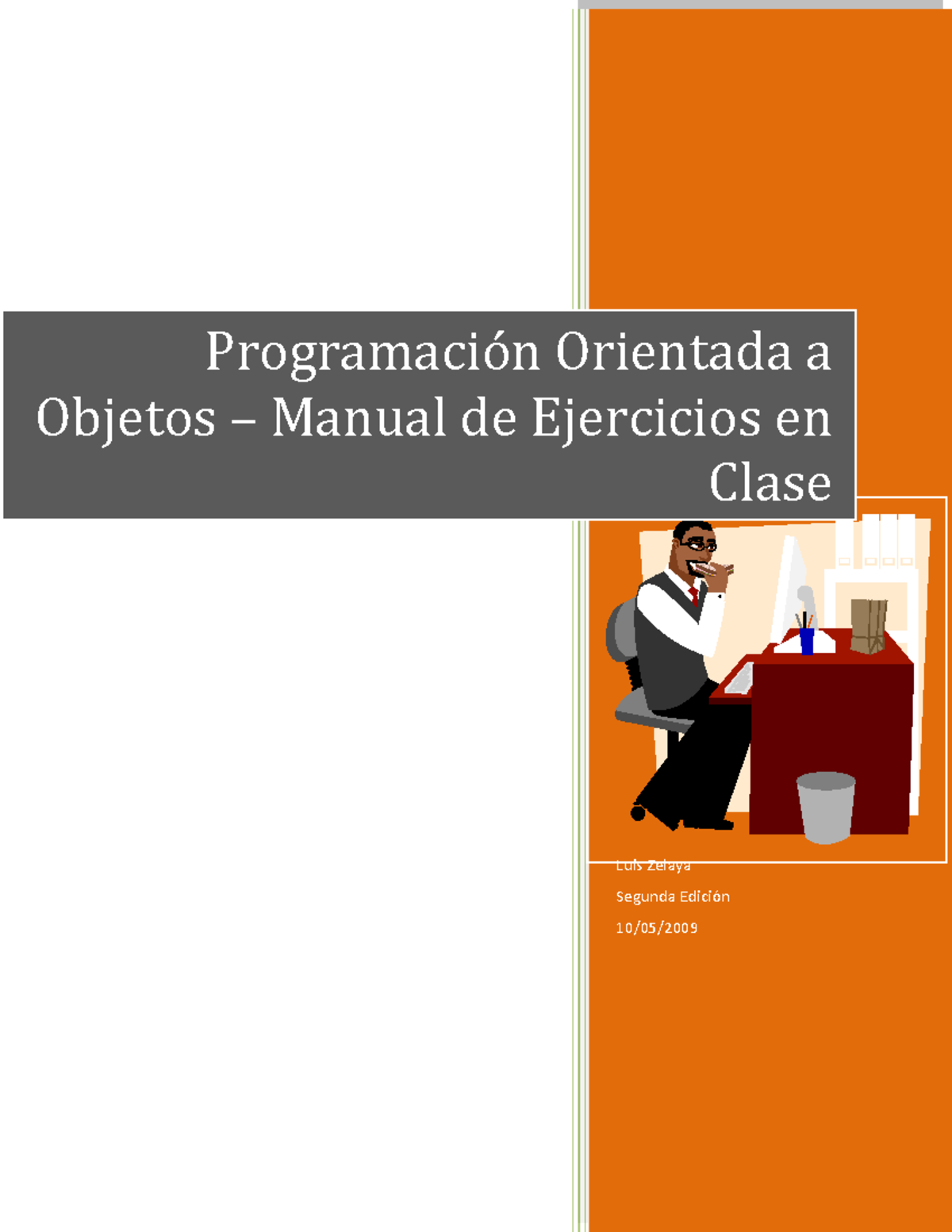 POO Ejercicios - Luis Zelaya Segunda Edición 10/05/ Programación Orientada a Objetos – Manual de ...