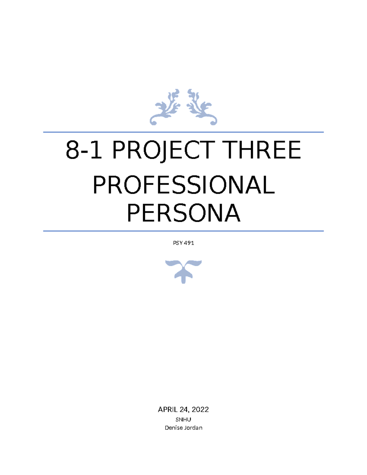 8-1 Project Three Professional Persona - PROFESSIONAL PERSONA PSY 491 ...