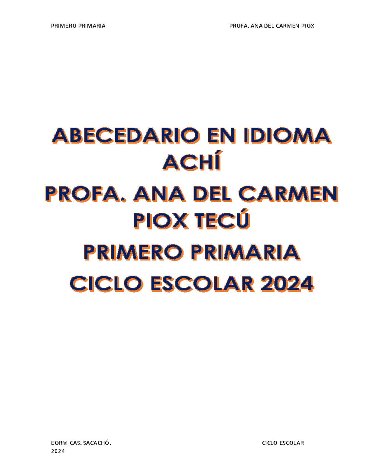 Abecedario EN Idioma ACHÍ - EORM CAS. SACACHÓ. CICLO ESCOLAR EORM CAS ...