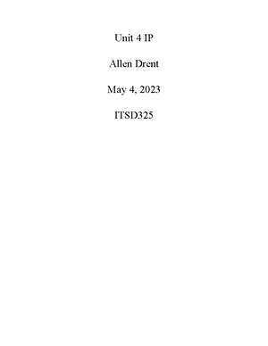 Drent u3 IP ITSD325 - assignment - Unit 3 IP Allen Drent May 4, 2023 ITSD 325 The data that has ...