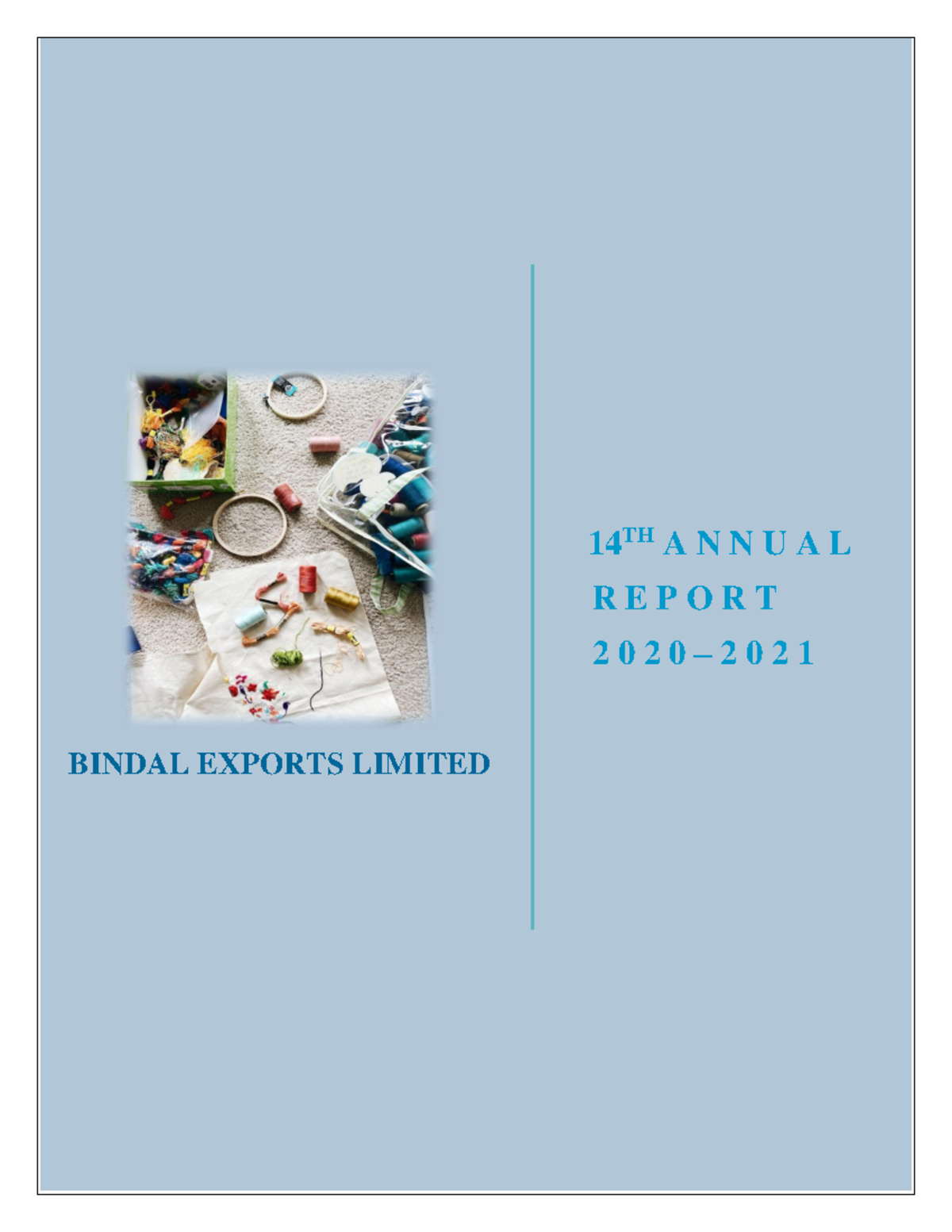 14th Annual Report 2020-21 - BINDAL EXPORTS LIMITED 14 TH A N N U A L R E P O R T 2 0 2 0 – 2 0 ...